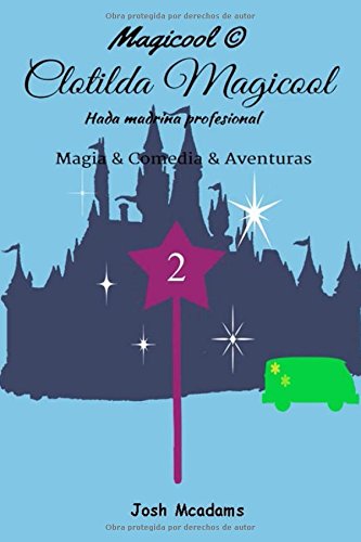 Amazon | Clotilda Magicool, hada madrina profesional 2: Las olimpiadas mágicas | Mcadams, Josh ...