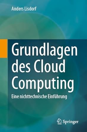Grundlagen des Cloud Computing: Eine nichttechnische Einführung eBook : Lisdorf, Anders: Amazon ...
