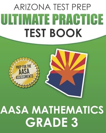 ARIZONA TEST PREP Ultimate Practice Test Book AASA Mathematics Grade 3 ...