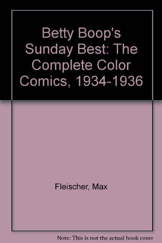 Betty Boop's Sunday Best: The Complete Color Comics, 1934-1936 ...