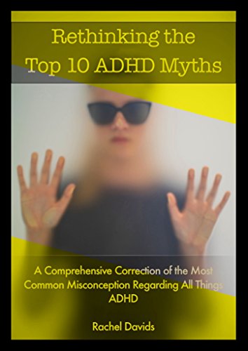 Rethinking the Top 10 ADHD Myths: A Comprehensive Correction of the ...