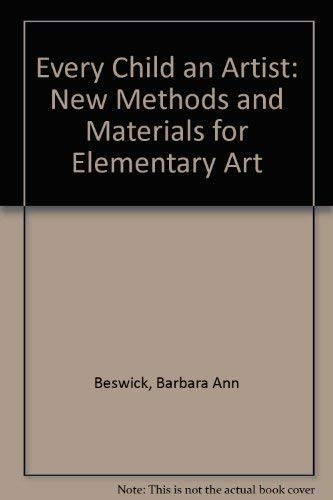 Every Child an Artist: New Methods and Materials for Elementary Art ...