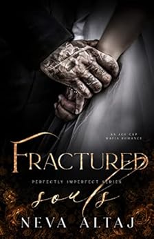 Fractured Souls: An Age Gap Forced Proximity Mafia Romance (Perfectly Imperfect Book 6) eBook ...