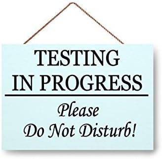 Amazon.com: Testing in Progress Please Do not Disturb Wood Door Sign 5. ...