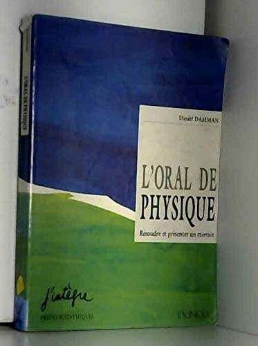 Amazon.com: L'ORAL DE PHYSIQUE. Résoudre et présenter un exercice ...