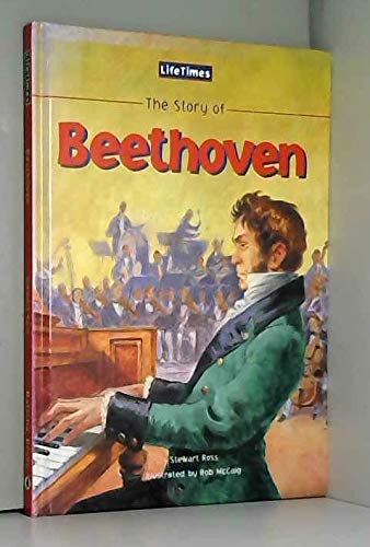 The Story of Ludwig Van Beethoven (Life Times): Ross, Stewart ...