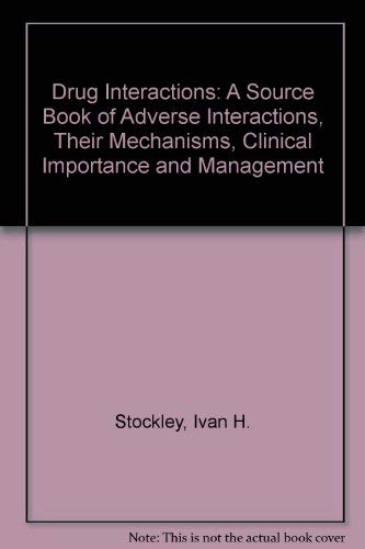 Stockley's Drug Interactions: A Source Book of Adverse Interactions ...