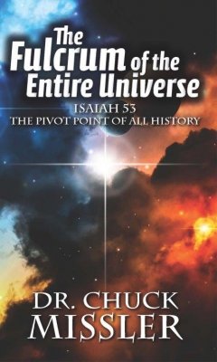 The Fulcrum of the Entire Universe: Isaiah 53 The Pivot Point Of All ...
