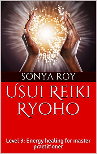 Usui Reiki Ryoho : Level 3: Energy healing for master practitioner ...