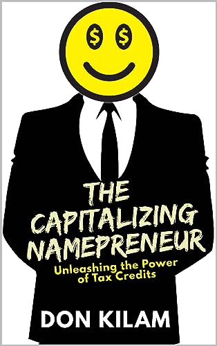 Amazon.com: The Capitalizing Namepreneur: Unleashing the Power of Tax ...