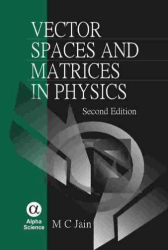 Vector Spaces and Matrices in Physics: Jain, M.C.: 9781842652152 ...
