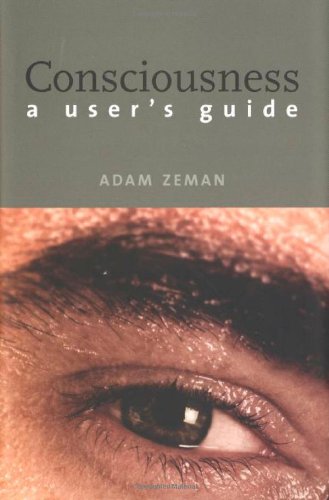Consciousness: A User s Guide: Zeman, Adam: 9780300092806: Amazon.com ...