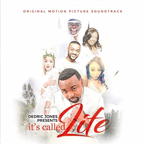Play Dedric Jones Presents... It's Called Life (Original Motion Picture ...