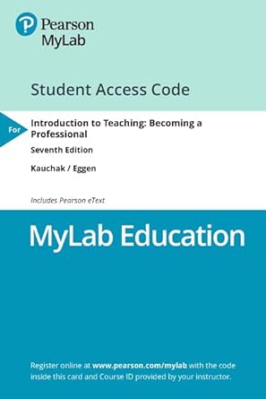 Introduction to Teaching: Becoming a Professional - MyLab Education ...