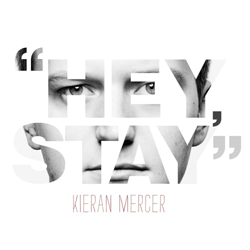 Écouter Hey, Stay par Kieran Mercer sur Amazon Music Unlimited