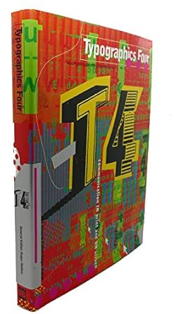 Typographics 4: T4 Communication in Print and on Screen: Walton, Roger ...