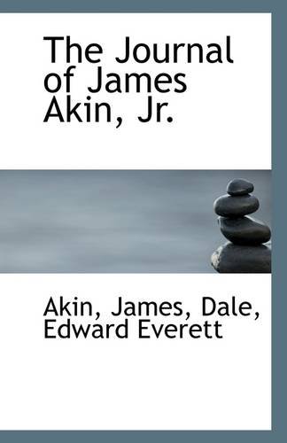 The Journal of James Akin, Jr.: James, Akin: 9781110945689: Amazon.com ...