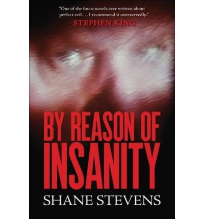 By Reason of Insanity (Rediscovered Classics) by Shane Stevens(2007-05 ...