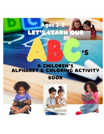 Let's Learn Our ABC's A Children's Alphabet & Coloring Activity Book ...