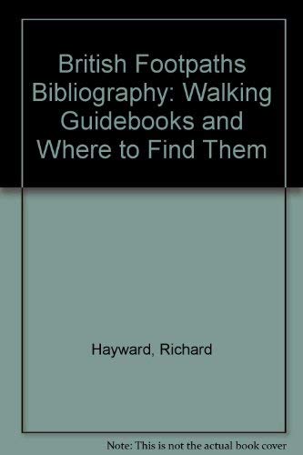 British Footpaths Bibliography: Walking Guidebooks and Where to Find ...