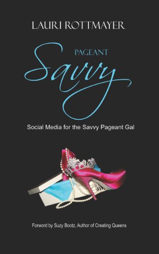 Amazon.com: Pageant Savvy, Social Media for the Savvy Pageant Gal eBook ...
