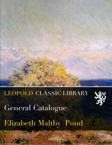 General Catalogue: Pond, Elizabeth Maltby: Amazon.com: Books