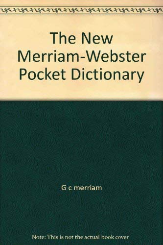 The New Merriam-Webster Pocket Dictionary: G c merriam: 9780671754273 ...