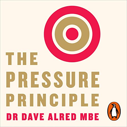 The Pressure Principle: Handle Stress, Harness Energy, and Perform When ...