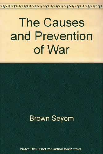 The Causes and Prevention of War: Brown, Seyom: 9780312004736: Amazon ...