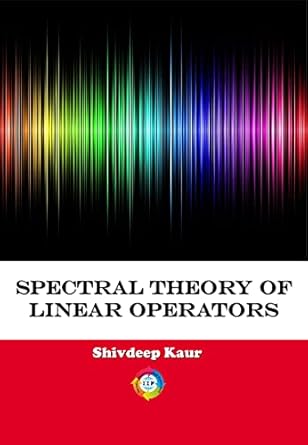 Buy Spectral Theory of Linear Operators Book Online at Low Prices in India | Spectral Theory of ...
