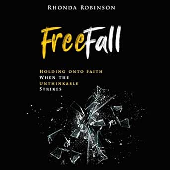 Freefall: Holding onto Faith When the Unthinkable Strikes (Edición audio Audible): Rhonda ...