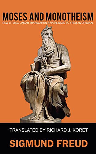 MOSES AND MONOTHEISM: New Literal Linear English Translation ...