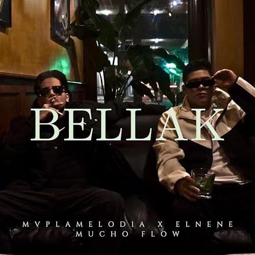 Bellak by El Nene Mucho Flow & MvpLaMelodia on Amazon Music Unlimited