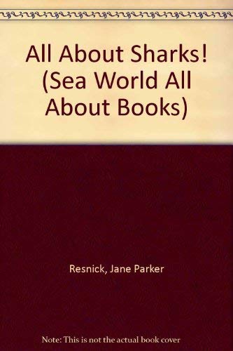 All About Sharks! (Sea World All About Books): Resnick, Jane Parker ...