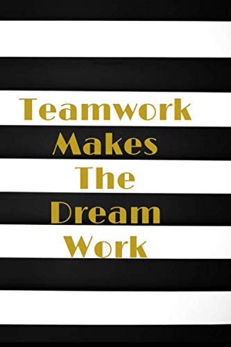 Amazon.com: Teamwork Makes The Dream Work: Lined Journal for Corporate ...