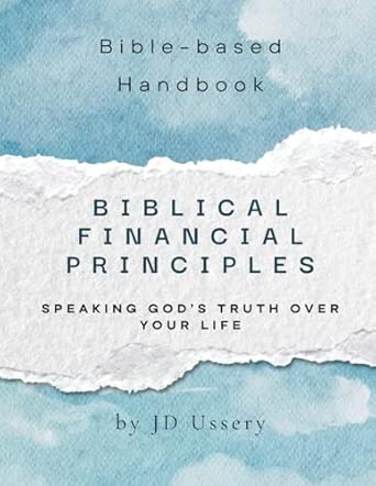 Biblical Financial Principles Handbook (Bible-based Handbook Series ...