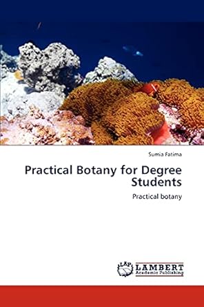 Practical Botany for Degree Students: Practical botany: Fatima, Sumia ...