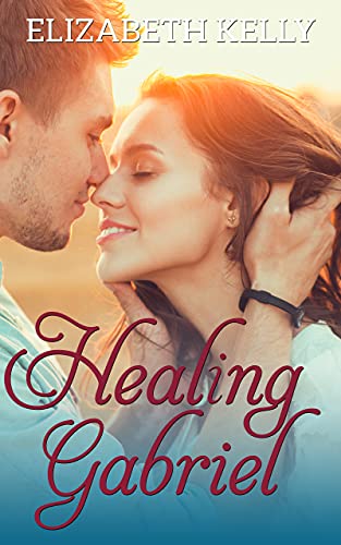 Healing Gabriel - Kindle edition by Kelly, Elizabeth. Contemporary ...
