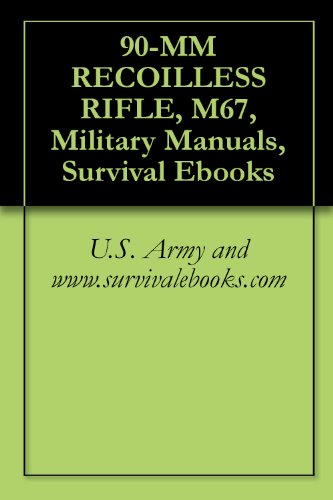 90-MM RECOILLESS RIFLE, M67 eBook : Delene Kvasnicka of Survivalebooks ...