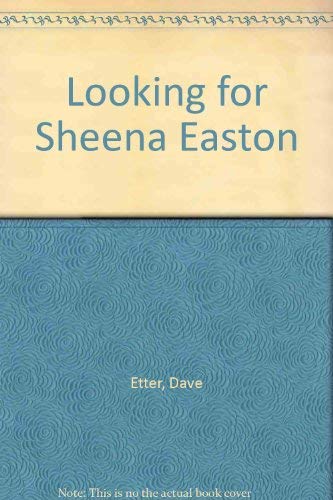 Looking for Sheena Easton: Etter, Dave: 9780944024485: Amazon.com: Books