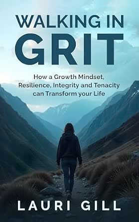 Amazon.com: Walking in GRIT: How a Growth mindset, Resilience ...