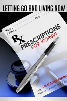 Prescriptions for Women : Letting Go and Living No: Amazon.co.uk ...