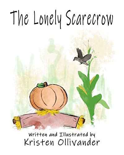 The Lonely Scarecrow - Kindle edition by Ollivander, Kristen. Children ...