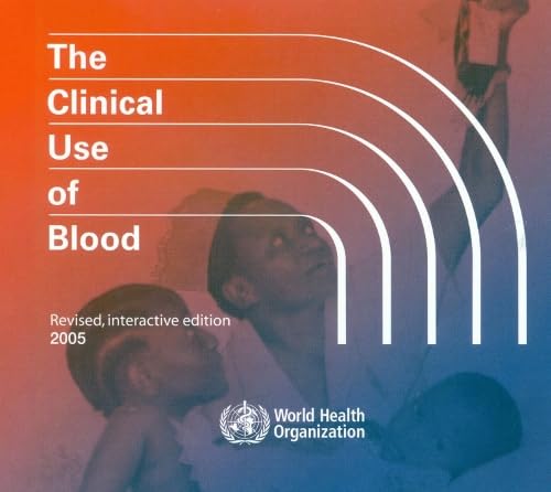 Clinical Use of Blood: 9789241546645: Medicine & Health Science Books ...