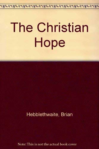 The Christian Hope: Hebblethwaite, Brian: 9780802800541: Amazon.com: Books