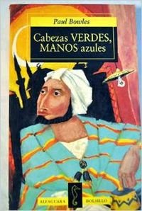 Amazon.com: Cabezas Verdes, Manos Azules: 9788420428840: Paul Bowles: Books