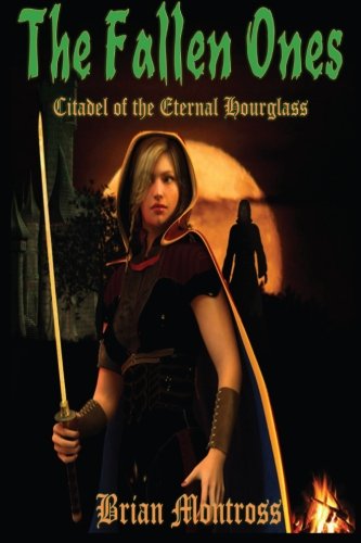 The Fallen Ones: Citadel of the Eternal Hourglass (Volume 1): Montross ...