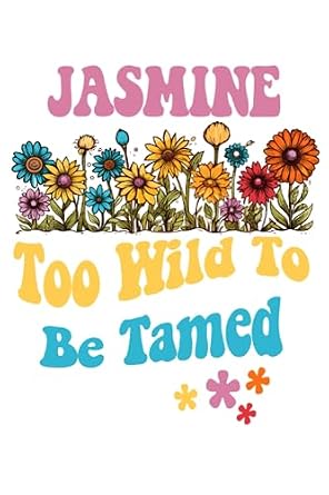 Amazon.co.jp: JASMINE Too Wild To Be Tamed: Personalized Notebook Lined ...