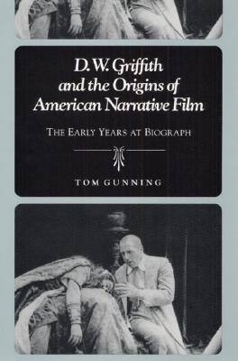 D.w. Griffith And The Origins Of American Narrative Film The Early ...