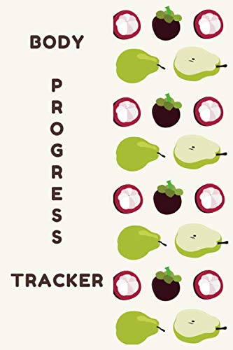 Body Progress Tracker: Body Measurement Tracker Notebook. Weight Loss ...